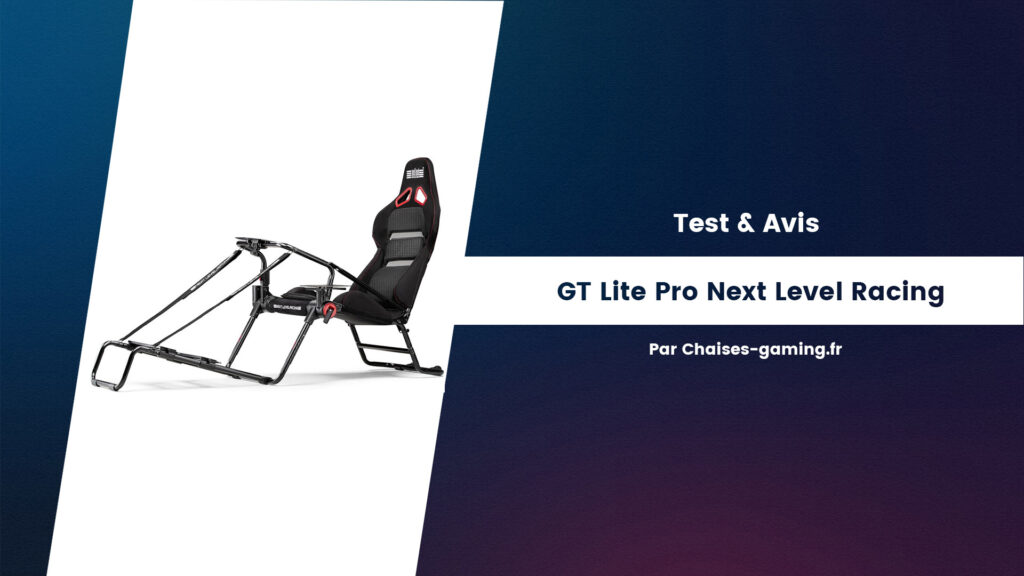TEST GT Lite Pro Next Level Racing⭐ - Notre avis détaillé